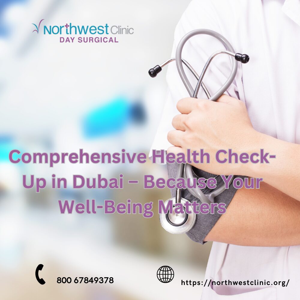 Full Health Check Up Dubai - Northwest Clinic Day Surgical