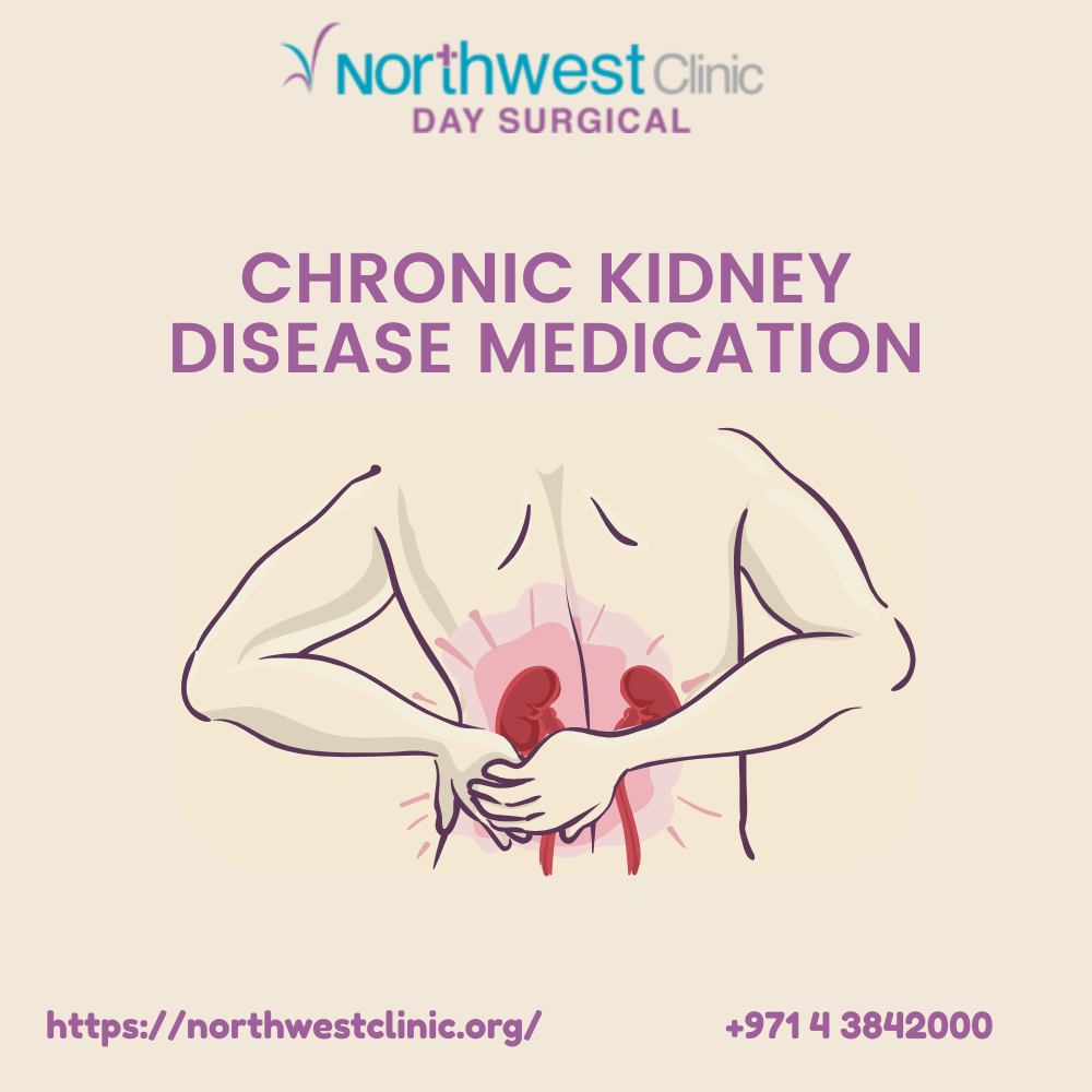 Chronic Kidney Disease Medication - Northwest Clinic Day Surgical