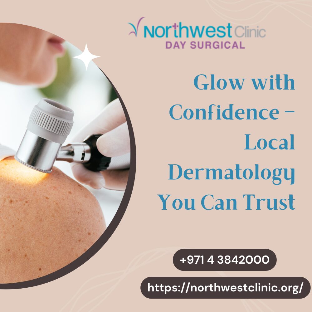 Dermatologist Near me - Northwest Clinic Day Surgical